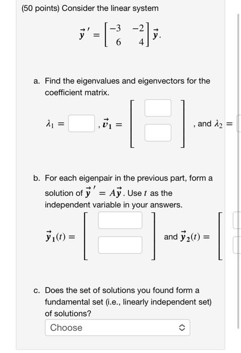 Solved (50 points) Consider the linear system y′=[−36−24]y. | Chegg.com