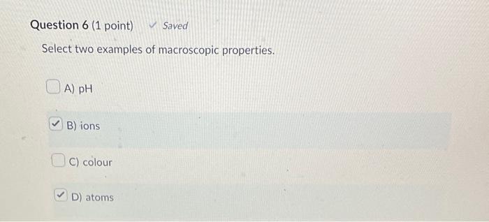 Solved Select two examples of macroscopic properties. A) pH | Chegg.com