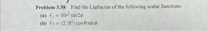 Solved Problem 3.58 Find the Laplacian of the following | Chegg.com