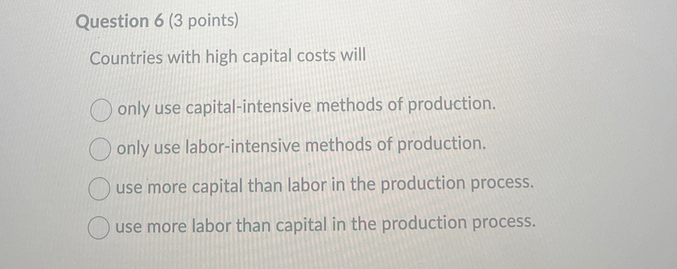 Solved Question 6 (3 ﻿points)Countries with high capital | Chegg.com