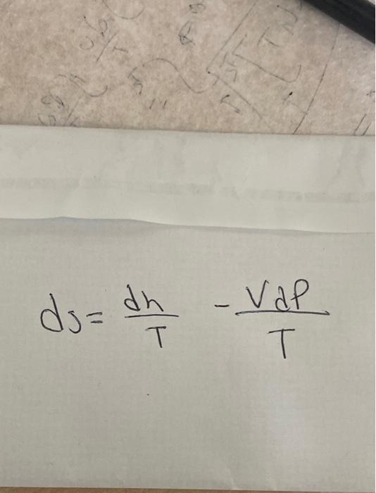 Solved ds=Tdh−TVdP | Chegg.com