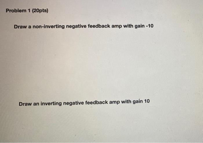 Solved Problem 1 (20pts) Draw a non-inverting negative | Chegg.com Solved Problem 1 (20pts) Draw a non-inverting negative | Chegg.com