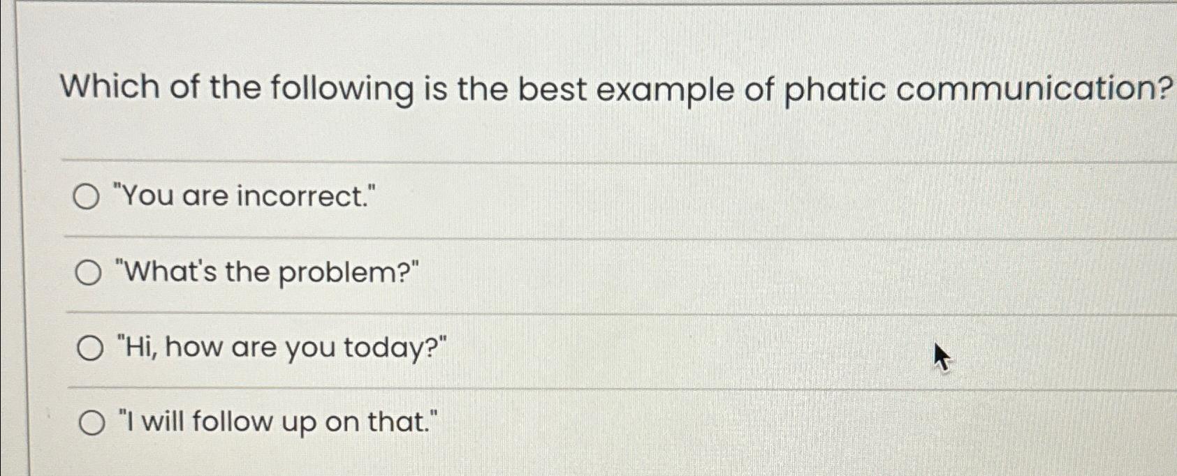 Solved Which of the following is the best example of phatic | Chegg.com