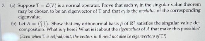 (a) Suppose T=L(V) is a normal operator. Prove that | Chegg.com
