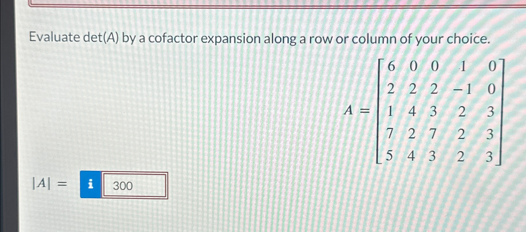 Solved Evaluate det(A) ﻿by a cofactor expansion along a row | Chegg.com