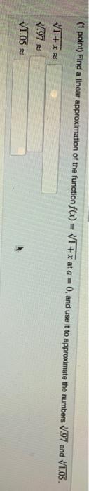 Solved (1 point) Find a linear approximation of the function | Chegg.com