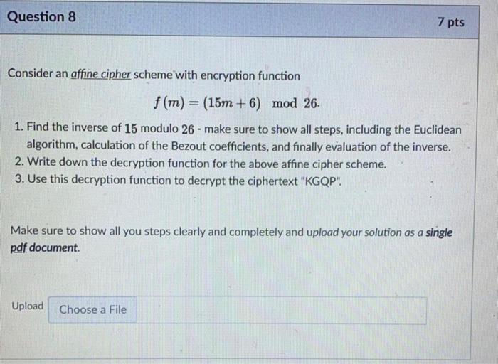 Solved Question 8 7 pts Consider an affine cipher scheme | Chegg.com