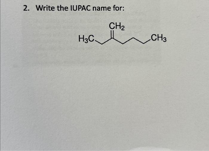 2 Write The Iupac Name For Ch₂ H3c Ch3