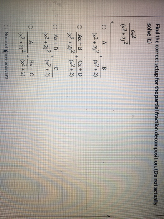 Solved Find the correct setup for the partial fraction | Chegg.com