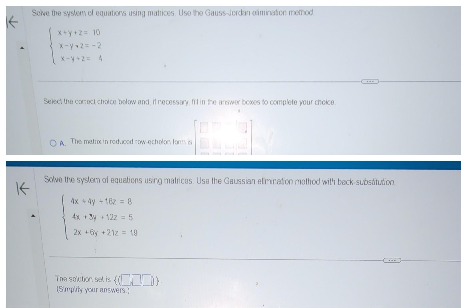 Solved Solve the system of equations using matrices. Use the | Chegg.com