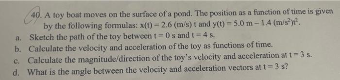 Solved 40. A toy boat moves on the surface of a pond. The | Chegg.com