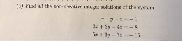 Solved (b) Find all the non-negative integer solutions of | Chegg.com