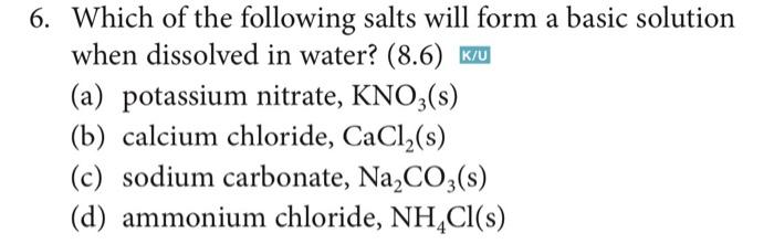 Solved 6. Which of the following salts will form a basic | Chegg.com