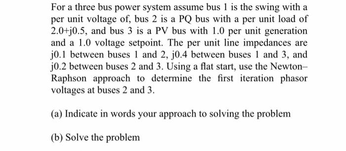 Solved For a three bus power system assume bus 1 is the | Chegg.com
