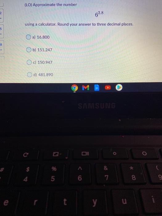 Solved (LO) Approximate the number 2 62.8 using a | Chegg.com