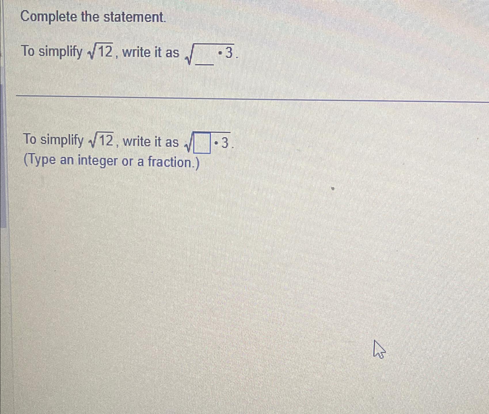 Solved Complete the statement.To simplify 122, ﻿write it as | Chegg.com