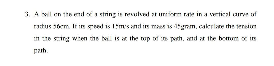 Solved 3. A ball on the end of a string is revolved at | Chegg.com