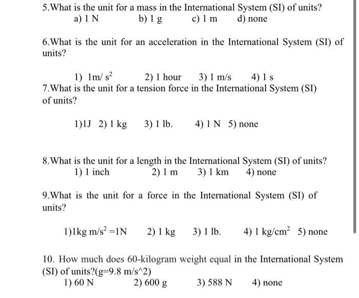 Solved 5. What is the unit for a mass in the International | Chegg.com