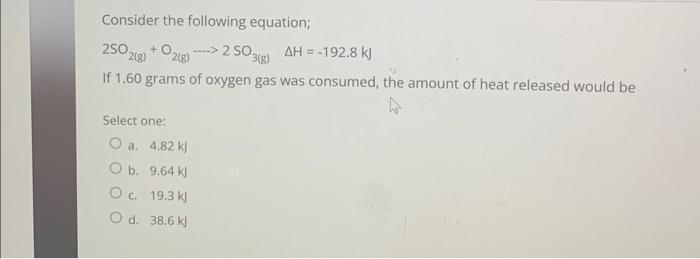Solved Consider the following equation; 2SO2( g)+O2( | Chegg.com