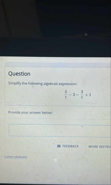 Solved QuestionSimplify the following algebraic | Chegg.com