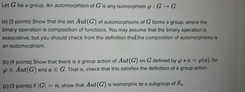 Solved Let G be a group. An automorphism of G is any | Chegg.com