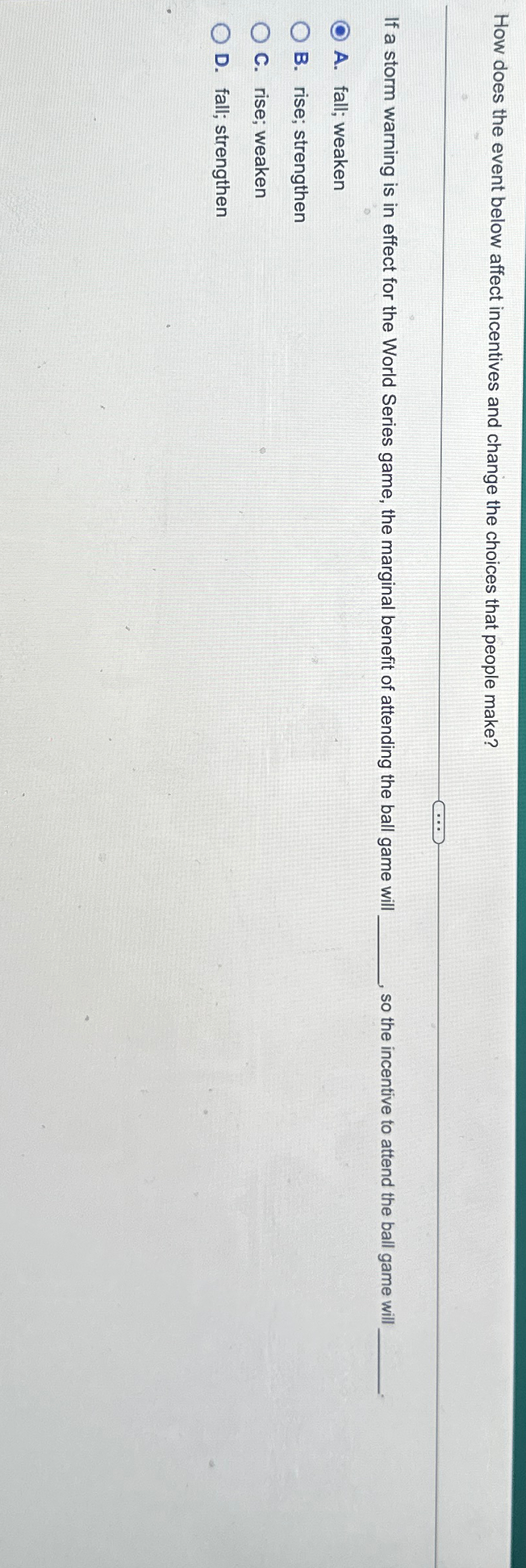 Solved How does the event below affect incentives and change | Chegg.com