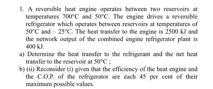Solved 1. A reversible heat engine operates between two | Chegg.com