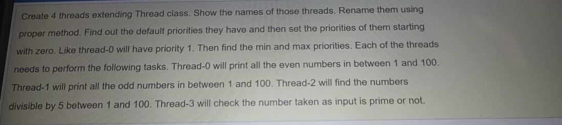 Solved Create 4 threads extending Thread class. Show the | Chegg.com