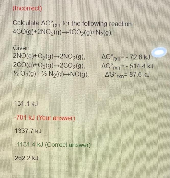 Solved (Incorrect) Calculate ΔG∘ rxn for the following | Chegg.com