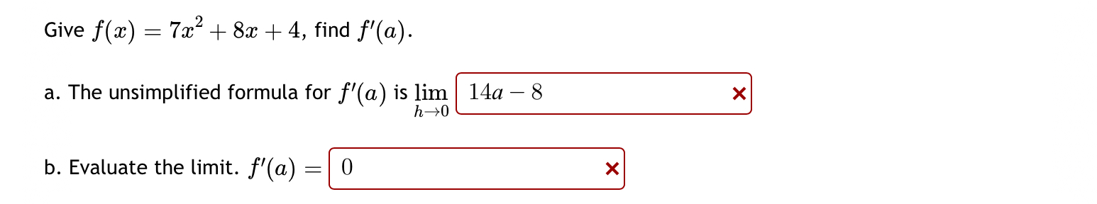 Solved Give f(x)=7x2+8x+4, ﻿find f'(a).a. ﻿The unsimplified | Chegg.com