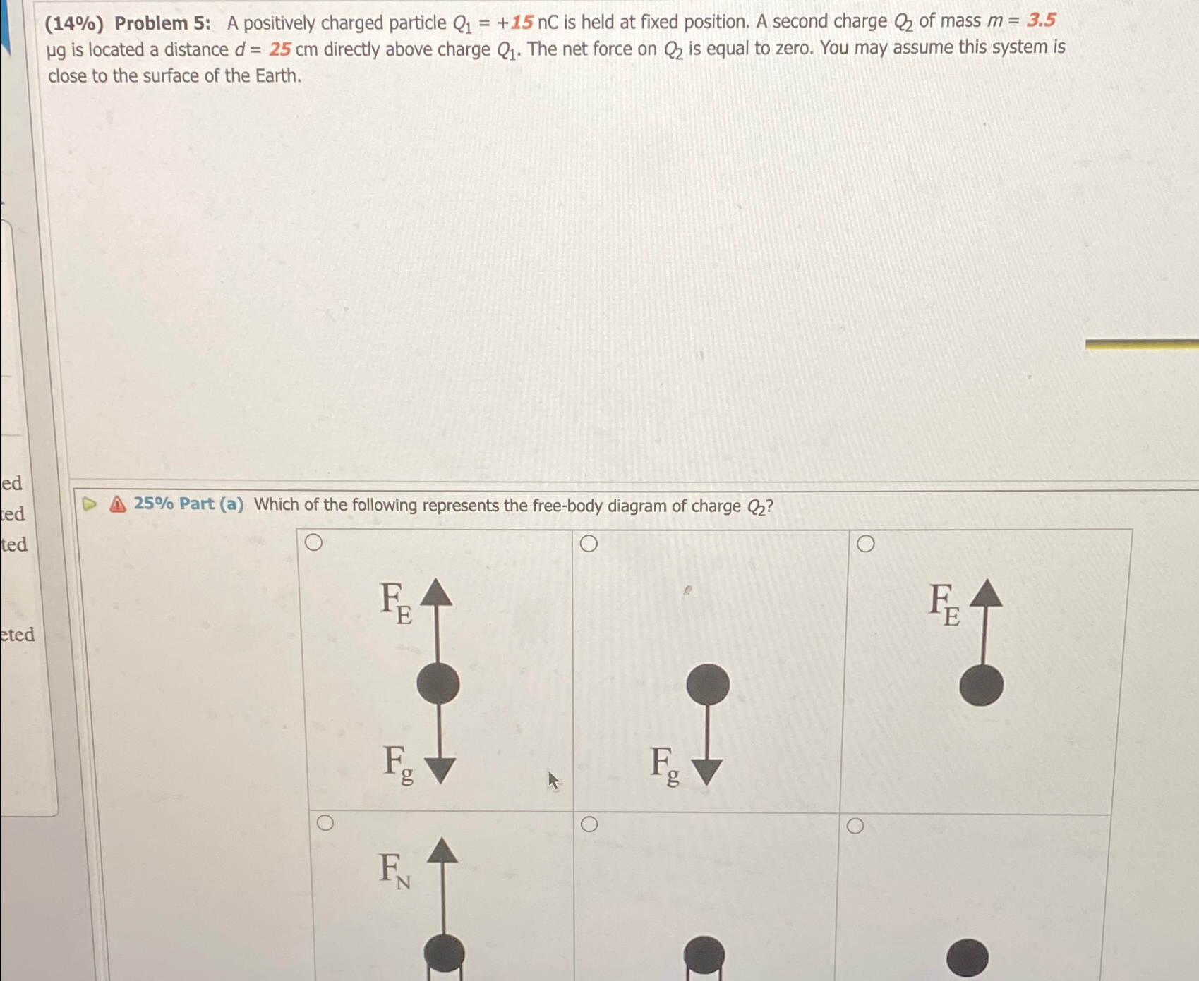 Solved (14%) ﻿Problem 5: A positively charged particle | Chegg.com