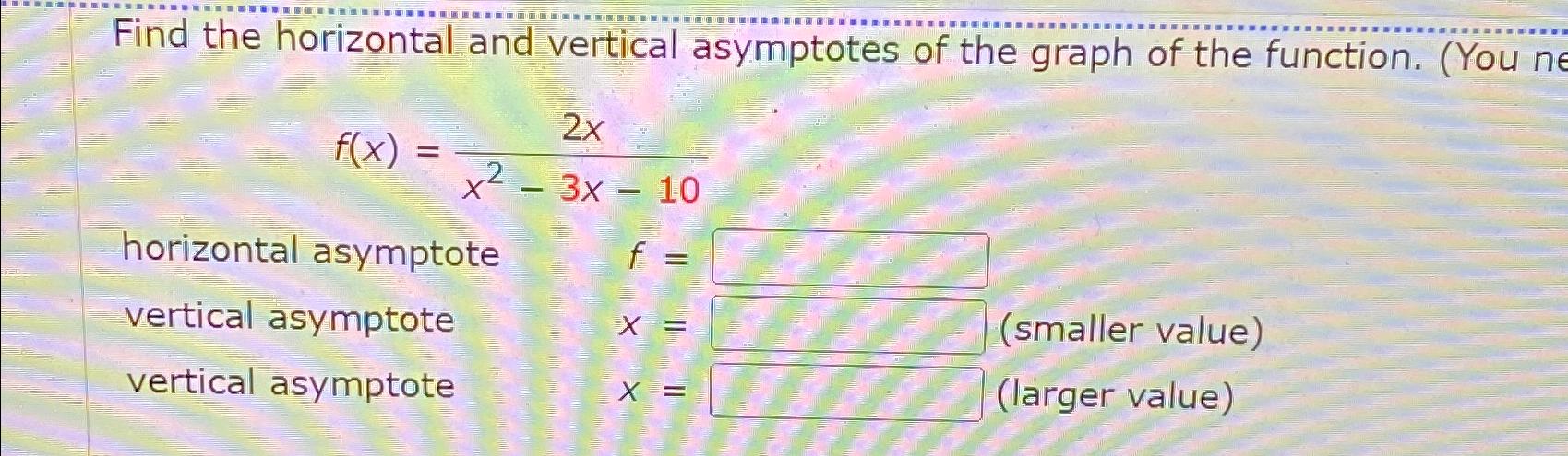 Solved Find the horizontal and vertical asymptotes of the | Chegg.com