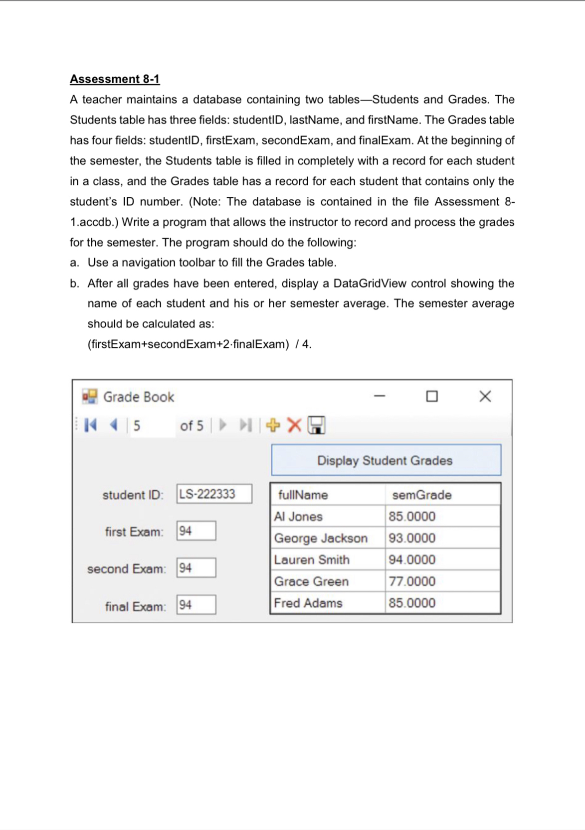 Solved Assessment 8-1 (VB.NET)A teacher maintains a database | Chegg.com
