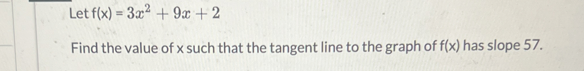 Solved Let f(x)=3x2+9x+2Find the value of x ﻿such that the | Chegg.com