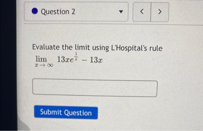 Solved Evaluate the limit using L'Hospital's rule | Chegg.com
