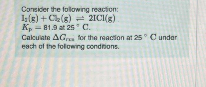 Solved Consider the following reaction: I2( g)+Cl2( | Chegg.com