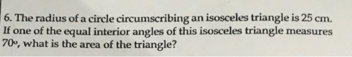 Solved 6. The radius of a circle circumscribing an isosceles | Chegg.com