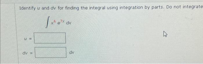 Solved Identify u and dv for finding the integral using | Chegg.com