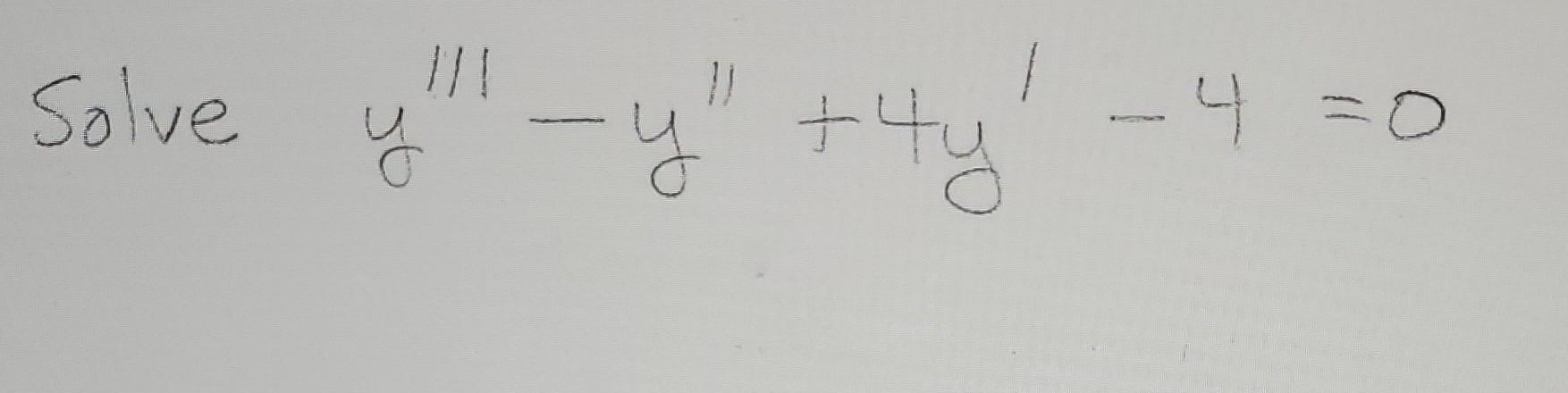 Solved y′′′−y′′+4y′−4=0 | Chegg.com