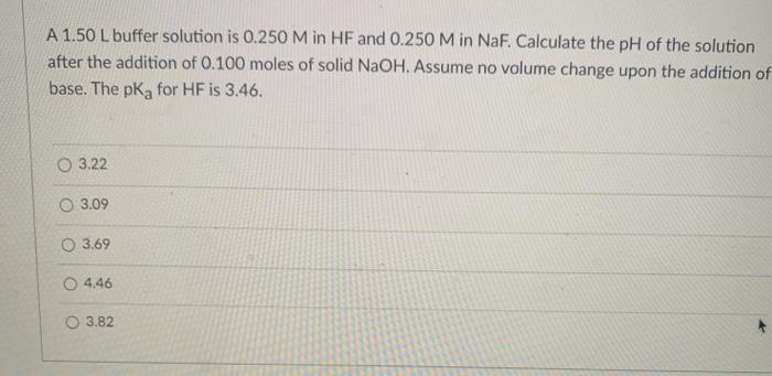 Solved A 1.50 L buffer solution is 0.250 M in HF and 0.250 M | Chegg.com