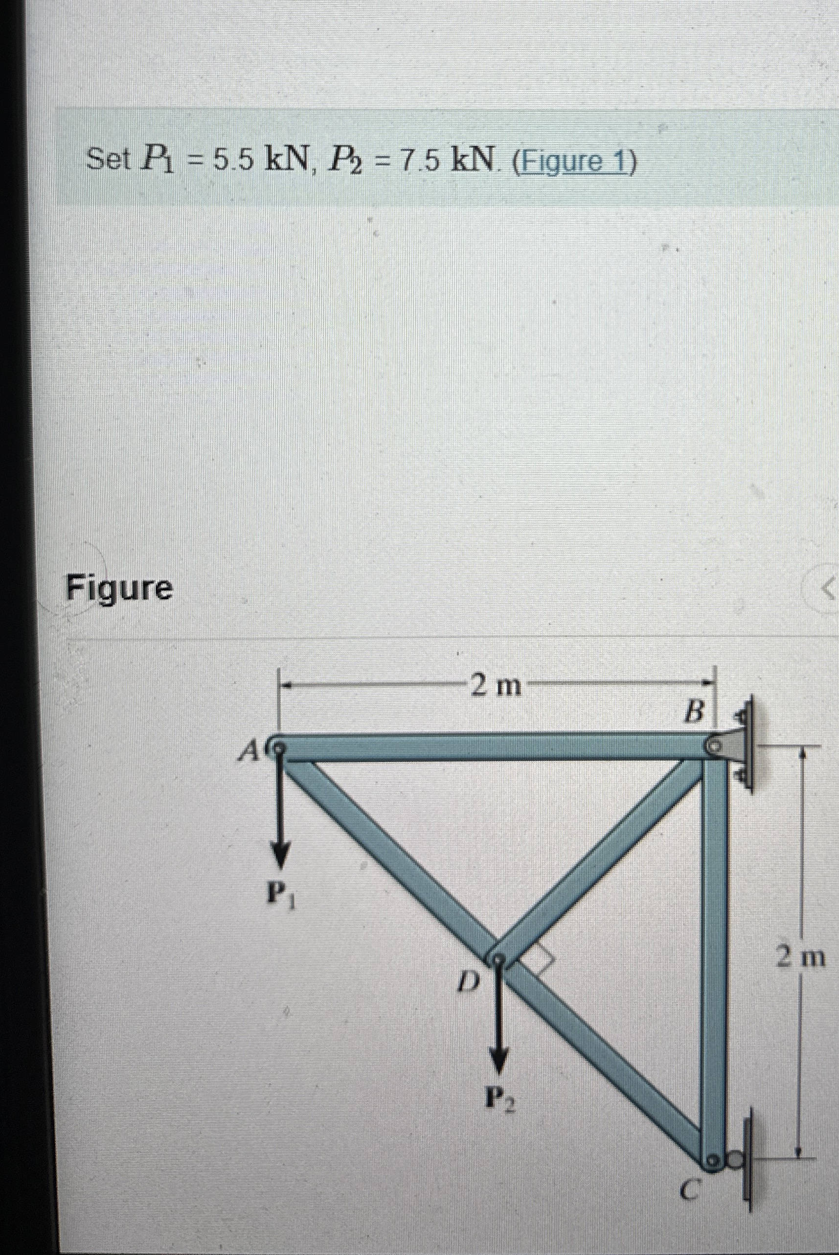 Set P1=5.5kN,P2=7.5kN. Find all the forces in each | Chegg.com Set P1=5.5kN,P2=7.5kN. Find all the forces in each | Chegg.com