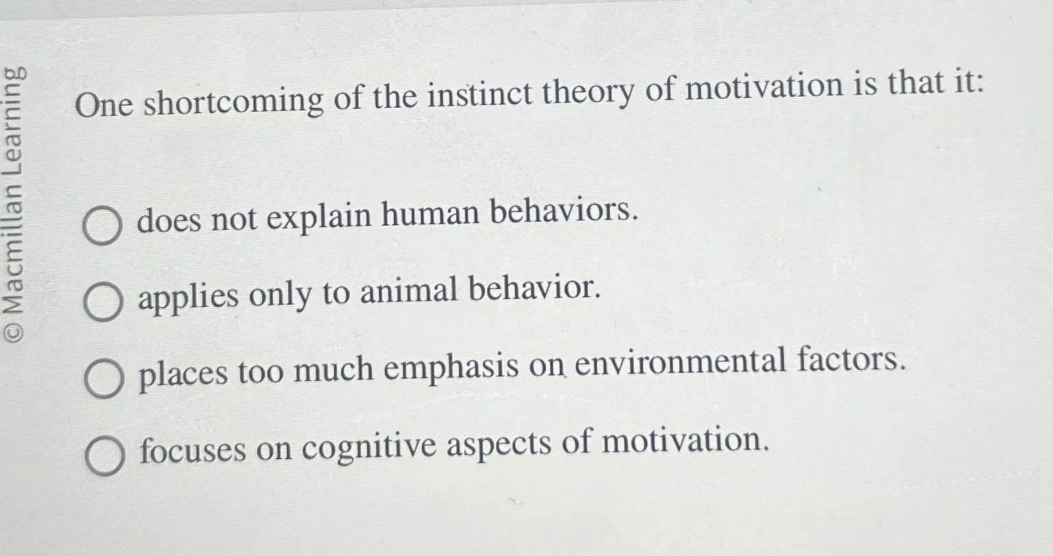 Solved One shortcoming of the instinct theory of motivation | Chegg.com