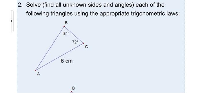 Solved 2. Solve (find all unknown sides and angles) each of | Chegg.com