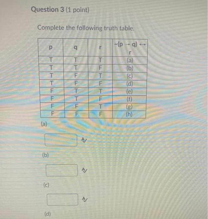 Solved For all truth table questions, answer with "T" for | Chegg.com