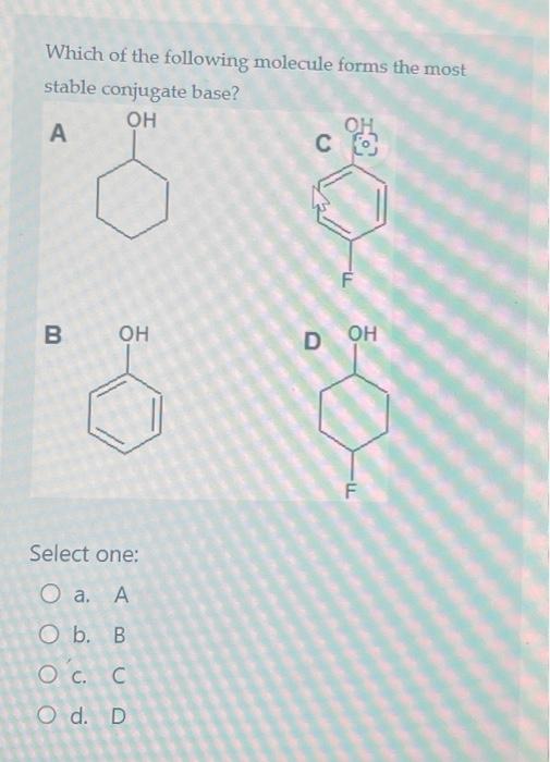 Solved Which of the following molecule forms the most stable | Chegg.com