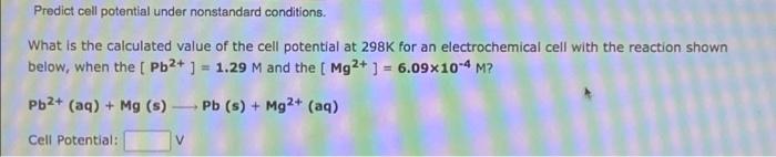 Solved Predict cell potential under nonstandard conditions. | Chegg.com