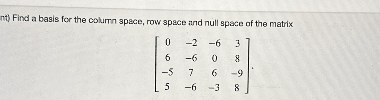 Solved nt) ﻿Find a basis for the column space, row space and | Chegg.com
