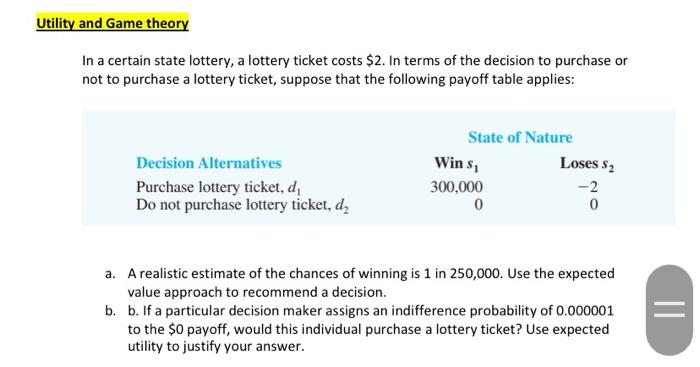 Solved Utility and Game theory In a certain state lottery, a | Chegg.com