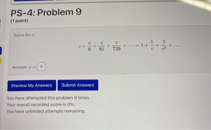 Solved Solve for c : c+9c+81c+729c+⋯=1+c1+c21+… Answer: c= | Chegg.com