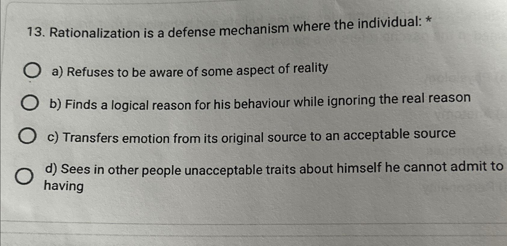 Solved Rationalization is a defense mechanism where the | Chegg.com
